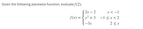 solved given the following piecewise function evaluate