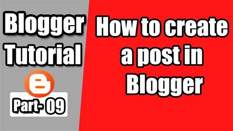how to create a post in blogger bangla tutorial blogger tutorial part 9 youtube