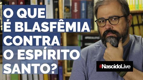 O QUE É BLASFÊMIA CONTRA O ESPÍRITO SANTO YouTube