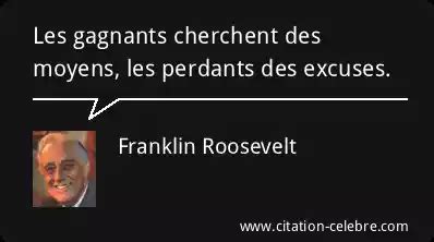 Citation Franklin Roosevelt Excuses Les Gagnants Cherchent Des Moyens