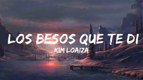 Kim Loaiza Los Besos Que Te Di 30 Mins Vibes Music YouTube