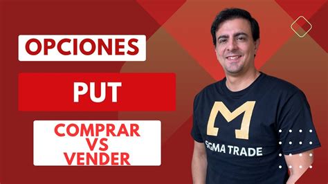 PUT Opciones COMPRAR Vs VENDER YouTube