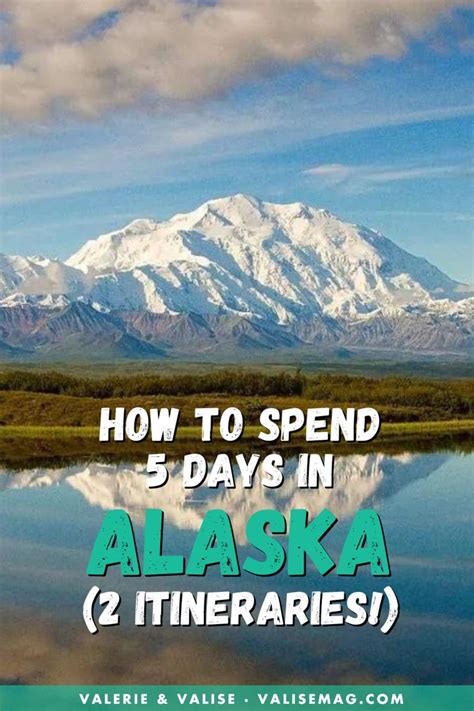 5 Days In Alaska 2 Itineraries For A Short Trip In 2023 Artofit
