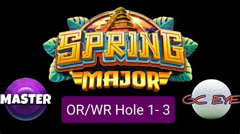 Master OR WR Hole 1 2 3 6 Spring Major Tournament Golf Clash