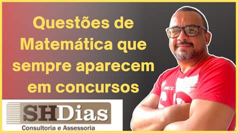 3 Questões de Matemática Básica Para Concursos Que Aparecem Sempre