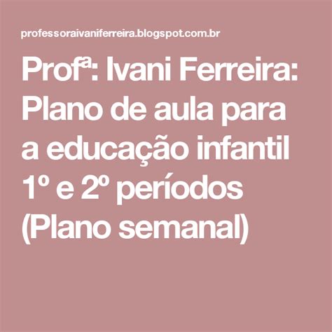 Prof Ivani Ferreira Plano De Aula Para A Educa O Infantil E