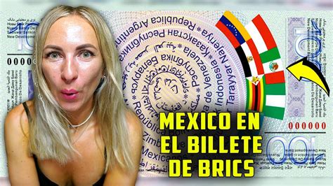 M Xico Aparece En El Billete De Los Brics Rusa Reacciona A Alianza