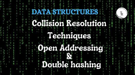 lecture 120 collision resolution techniques open addressing double hashing youtube