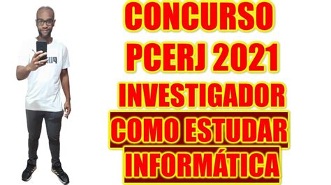 Concurso Pcerj Investigador Como Estudar Inform Tica E Gabaritar