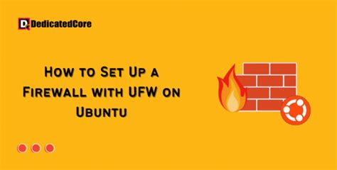 How To Set Up A Firewall With UFW On Ubuntu 20 04 22 04 23 04