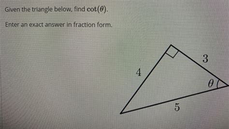 solved given the triangle below find cot 0 enter an exact