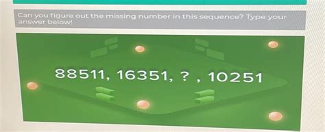 solved can you figure out the missing number in this sequence type your answer below 88511