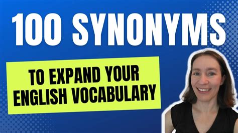 100 Synonyms To Expand Your Vocabulary In English