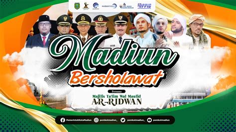 LIVE PENGAJIAN UMUM MADIUN BERSHOLAWAT BERSAMA MAJLIS TA LIM WAL