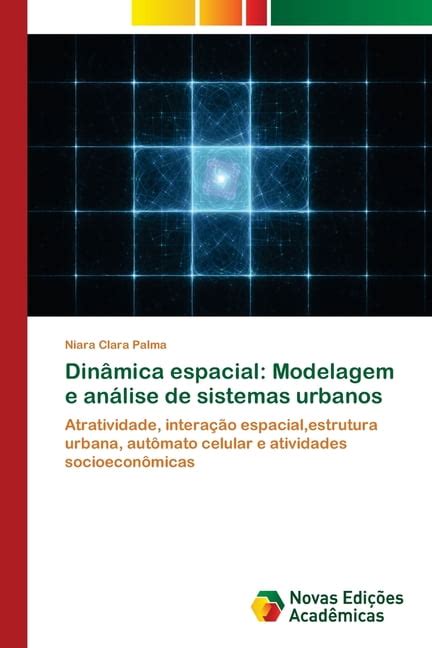 Dinâmica espacial Modelagem e análise de sistemas urbanos Paperback