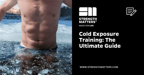 Cold Exposure Training The Ultimate Guide