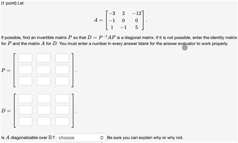 solved 1 point let 3 2 12 1 0 1 0 1 5 if possible find an invertible matrix p so that d