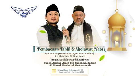 LIVE PEMBACAAN TAHLIL SHOLAWAT NABI DALAM RANGKA HAUL ALMH HJ