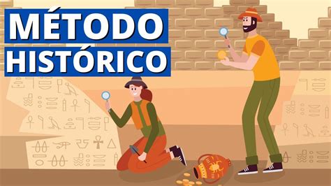 Qué es el Método Histórico Investigación Cómo Funciona y Ejemplos