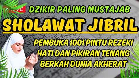 PUTAR SIANG INI Sholawat Jibril Pengabul Hajat Mendatangkan Rezeki