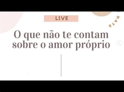 Live O Que N O Te Contam Sobre O Amor Pr Prio Youtube