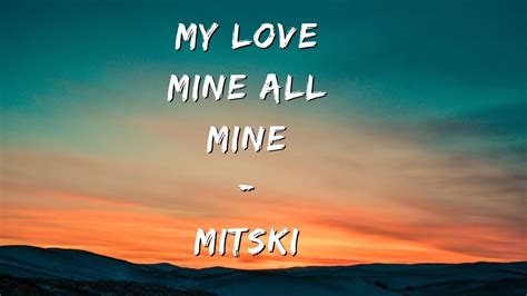 Mitski My Love Mine All Mine Lyrics Youtube