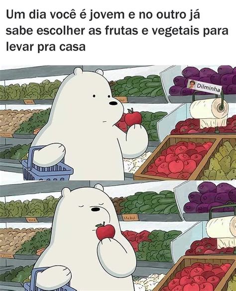 Um Dia Voc Jovem E No Outro J Sabe Escolher As Frutas E Vegetais
