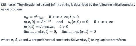 solved 35 marks the vibration of a semi infinite string is
