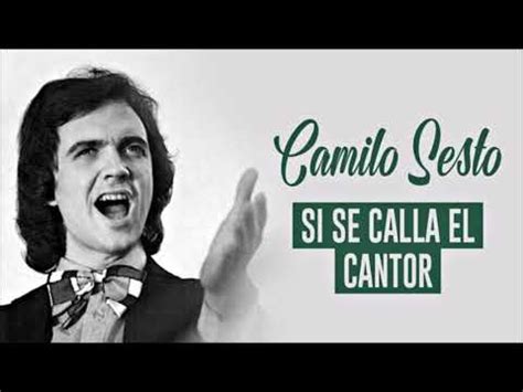 Camilo Sesto Si Se Calla El Cantor Youtube