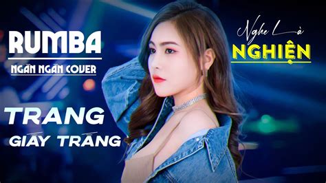 Trang Giấy Trắng Rumba Ngân Ngân Cover SIÊU PHẨM ALBUM RUMBA NHẠC TRẺ