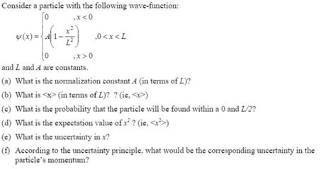 solved consider a particle with the following wave function