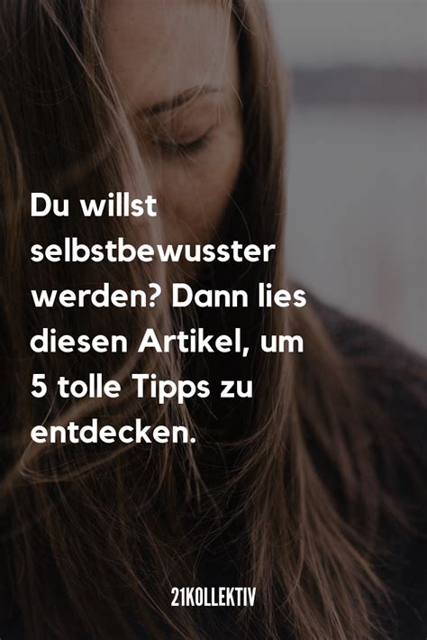5 Tipps um dein Selbstbewusstsein zu stärken Selbstbewusstsein