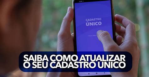 Saiba como atualizar o seu Cadastro Único para não PERDER seus benefícios
