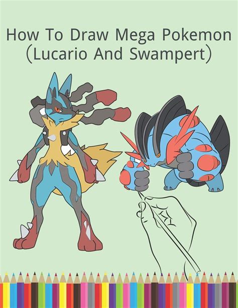 Buy How To Draw Mega Pokemon Lucario And Swampert Step By Step Mega