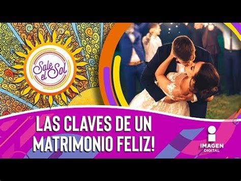 Conoce Las Claves Para Lograr Un Matrimonio Exitoso Sale El Sol