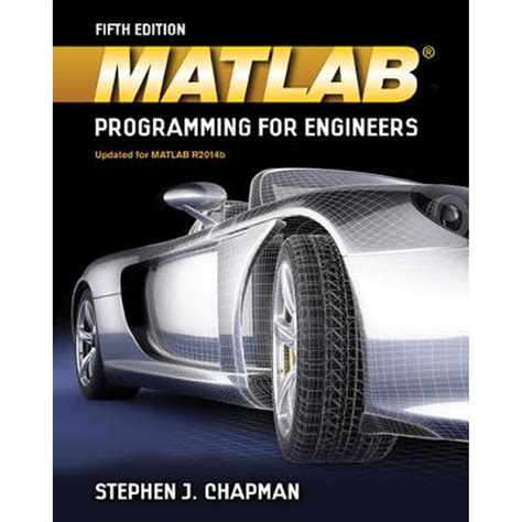 MATLAB Programming For Engineers Paperback By Stephen J Chapman
