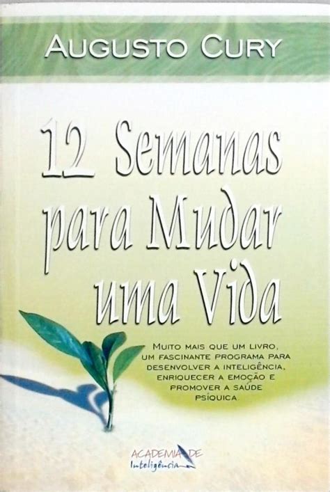 12 Semanas Para Mudar Uma Vida Augusto Cury Traça Livraria e Sebo