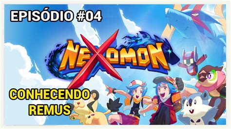 Nexomon 04 Conhecendo Remus Gameplay YouTube