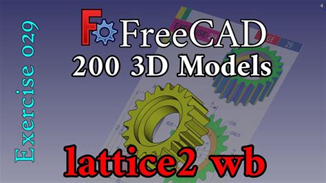 D Models In Freecad Exercise Lattice Workbench In Freecad