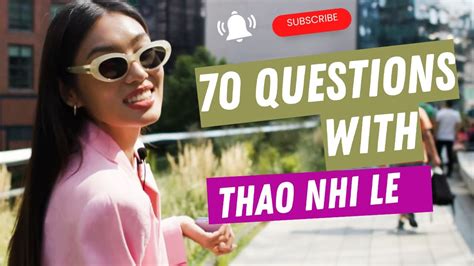 70 Questions With Thao Nhi Le Thao Nhi Le YouTube
