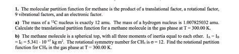 solved 1 the molecular partition function for methane is the product of a translational factor