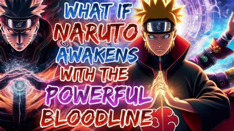 What If Naruto Was Awaken With The Powerful Bloodline Became