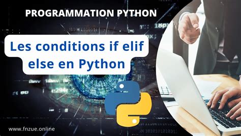 les conditions if elif else en python françois kevin n zue