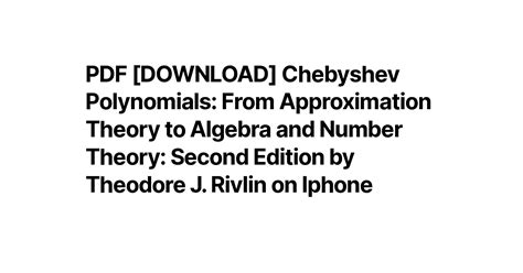 pdf [download] chebyshev polynomials from approximation theory to algebra and number theory