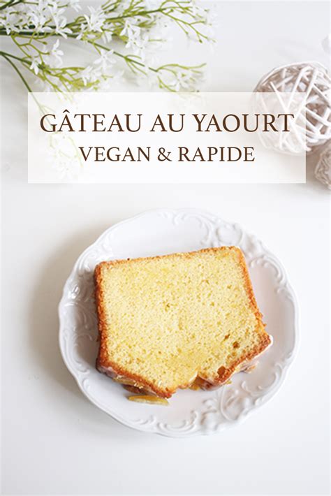 Gâteau au yaourt vegan recette vegan simple et rapide Gouter vegan
