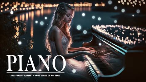 The Most Beautiful Classical Piano Music Best Romantic Classic