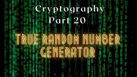 cryptography part 20 true random number generators cryptography cryptology techlover5196