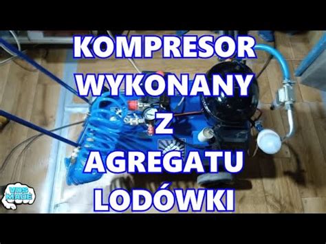 Jak zrobić KOMPRESOR z AGREGATU LODÓWKI How to make a COMPRESSOR from