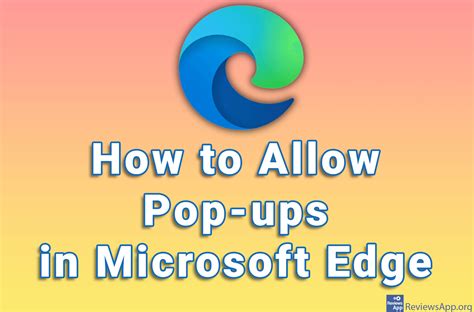 How To Allow Pop Ups In Microsoft Edge Reviews App