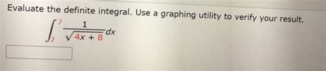 solved evaluate the definite integral use a graphing